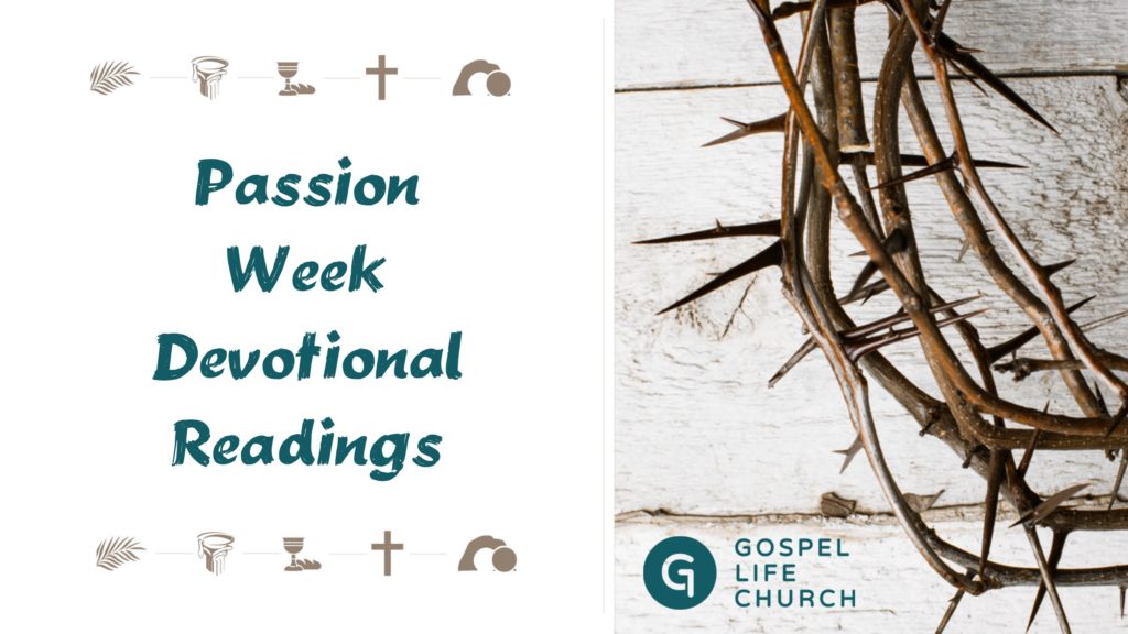 Holy Week Devotionals - Gospel Life Church Sunrise
